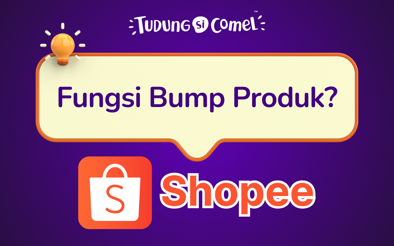 Fungsi Bump Produk Di Shopee - Rakan Usahawan TudungSiComel